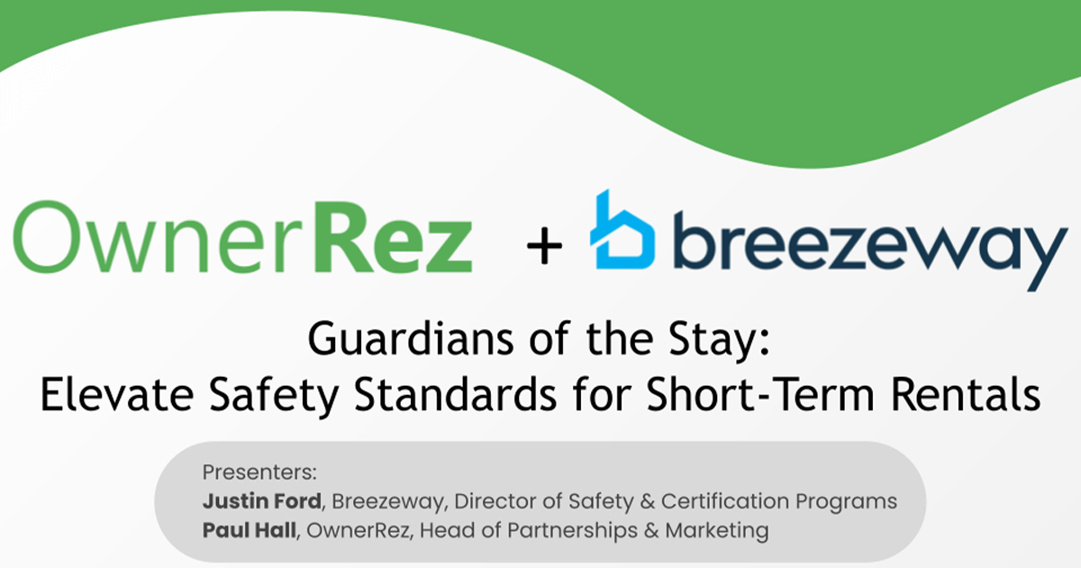 Webinar: Breezeway/OwnerRez - Guardians of the Stay: Elevate Safety Standards for Short-Term ...