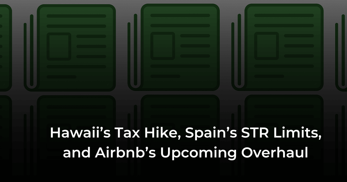 Hawaii’s Tax Hike, Spain’s STR Limits, and Airbnb’s Upcoming Overhaul ...