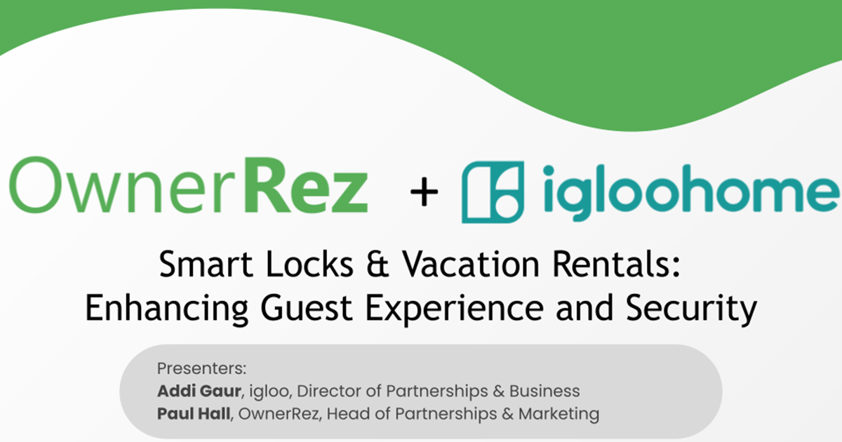 Webinar: igloo/OwnerRez - Smart Locks & Vacation Rentals: Enhancing ...