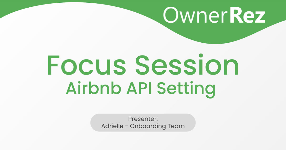 Webinar 2/8: Focus Session - Airbnb API Settings - The OwnerRez Blog ...