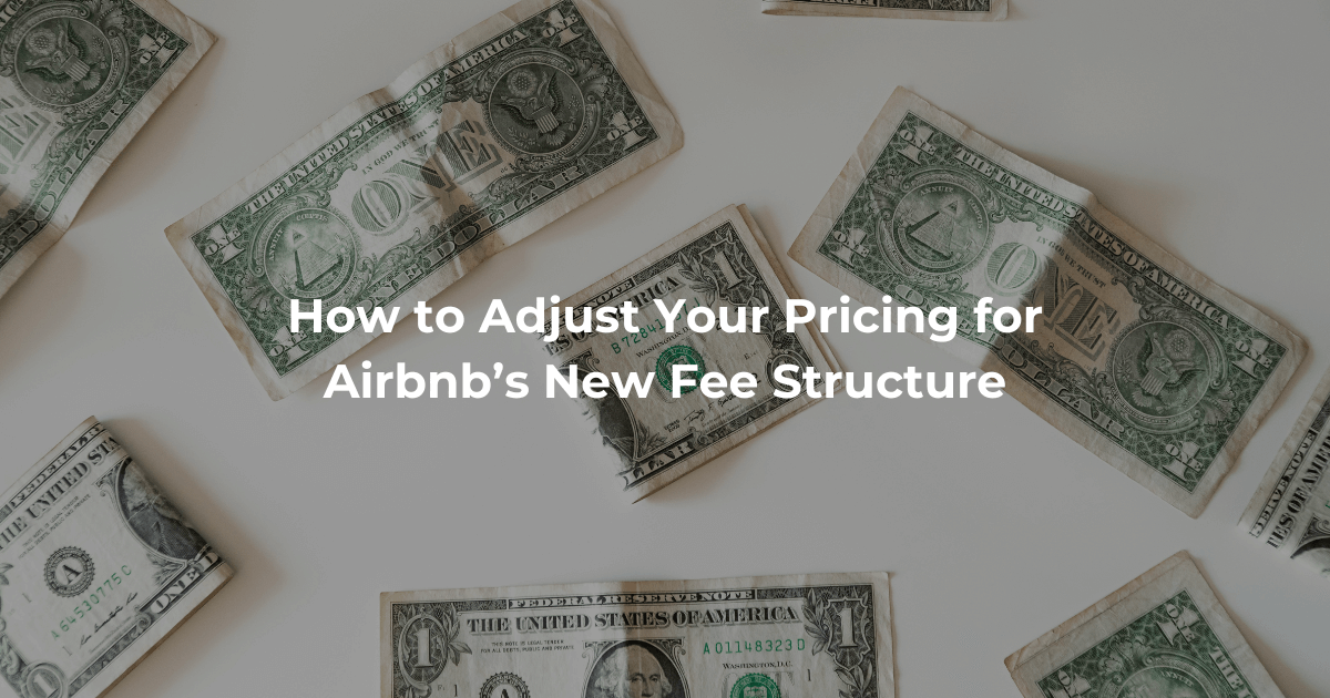 How to Adjust Your Pricing for Airbnb’s New Fee Structure - OwnerRez ...